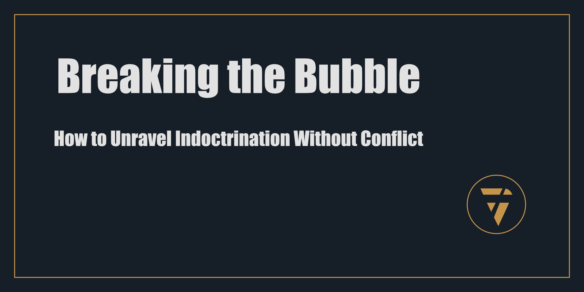 Breaking the Bubble